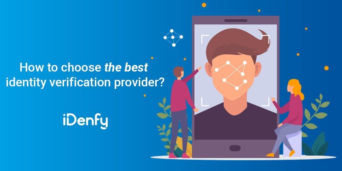 Best identity verification provider - How to choose? - iDenfy Best identity verification provider - How to choose? - iDenfy