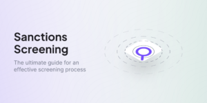 The Complete Sanctions Screening Guide [Updated 2025] - iDenfy