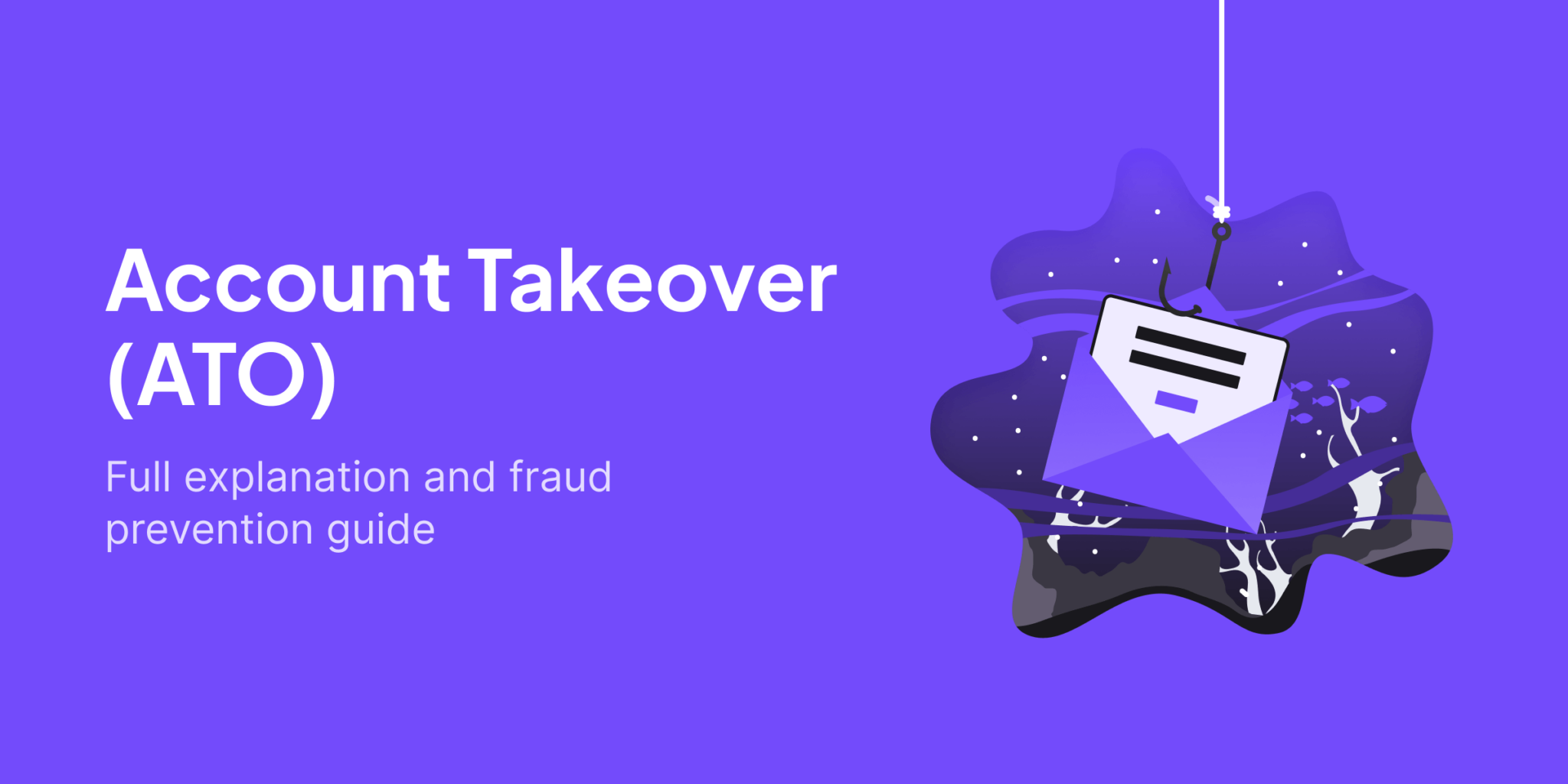 Account Takeover (ATO): Meaning, Examples, and Fraud Prevention Tactics - iDenfy