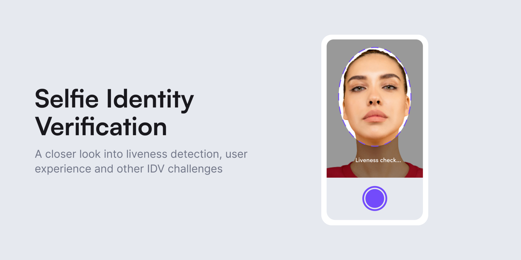 What You Should Know About Selfie Identity Verification - iDenfy