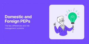 Domestic PEPs and Foreign PEPs — What You Need to Know - iDenfy