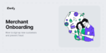 Merchant Onboarding: Steps, Required Documents & More - iDenfy